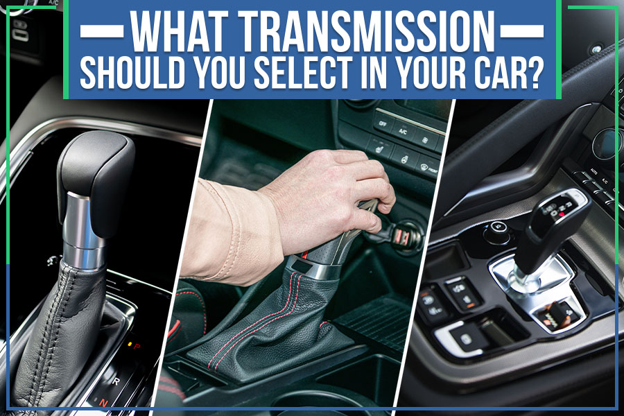 What Transmission Should You Select In Your Car? - The Key
