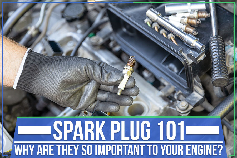 Spark Plug 101: Why Are They So Important To Your Engine? - The Key